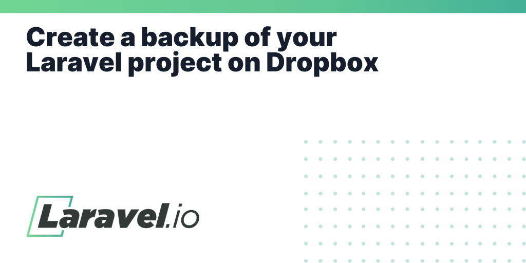 Create a backup of your Laravel project on Dropbox | Laravel.io