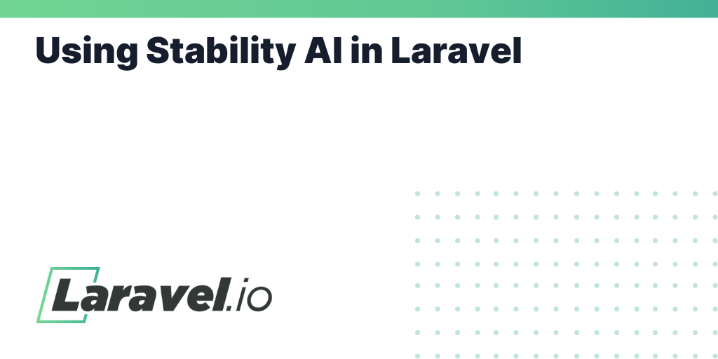 Using Stability AI in Laravel | Laravel.io