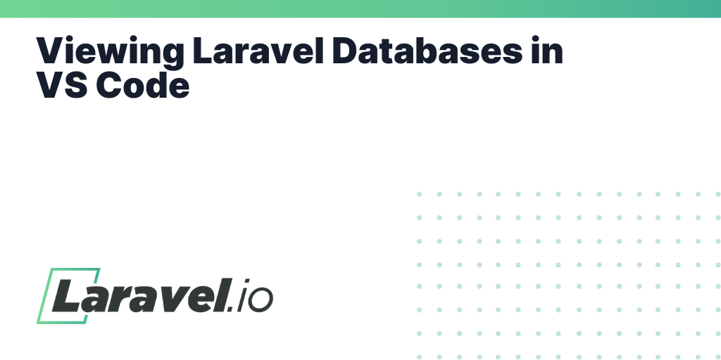 Viewing Laravel Databases in VS Code | Laravel.io